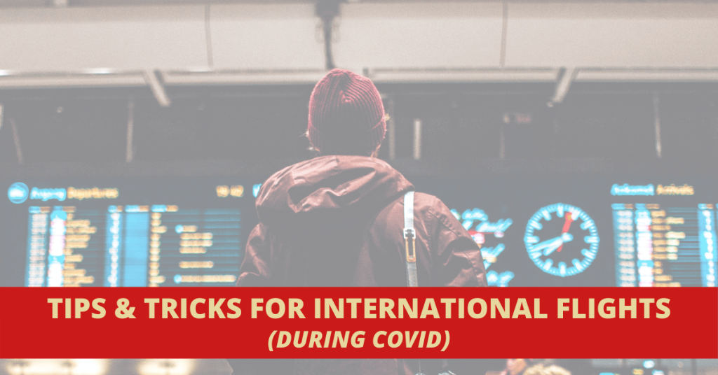 Traveling internationally during covid times - What you NEED to know