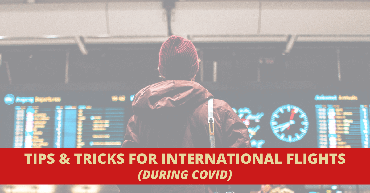 Traveling internationally during covid times - What you NEED to know